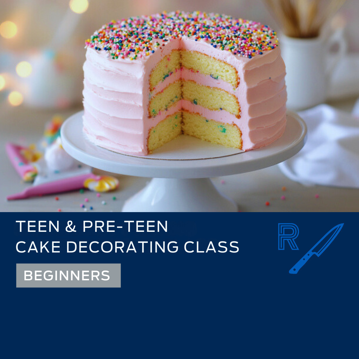 Teen & Pre-Teen Cake Decorating Class – April 5th & June 7th, 2025 – R ...